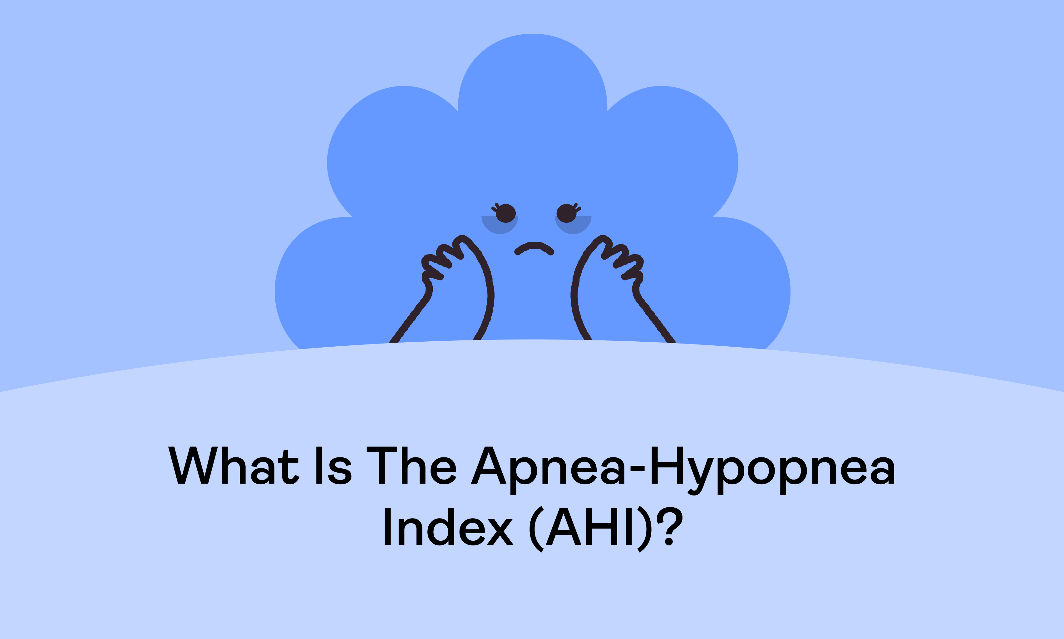 What Is the Apnea-Hypopnea Index (AHI)? Sleep Apnea Diagnosis ...