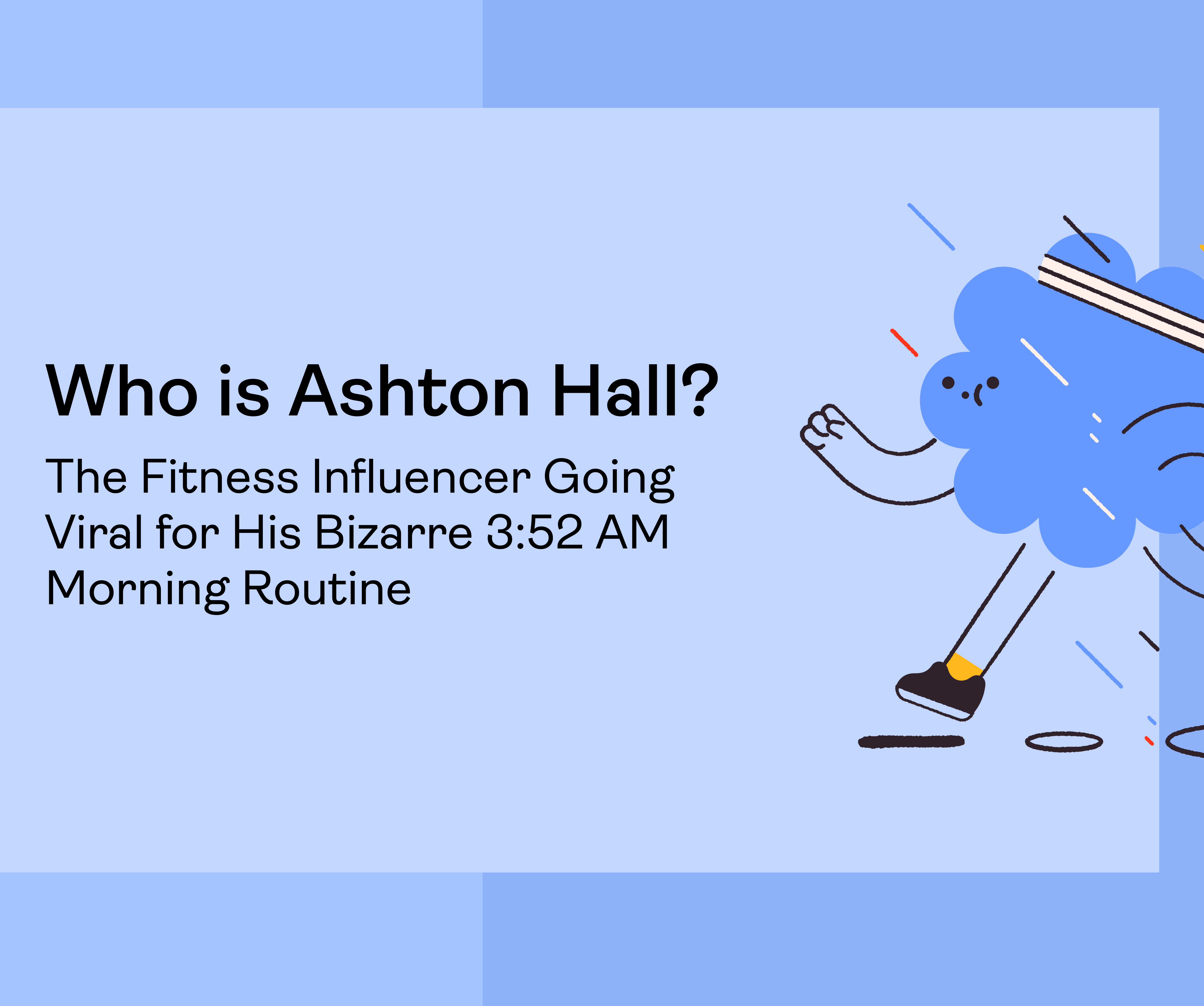 Who is Ashton Hall? The Fitness Influencer Known for His Viral 3:52 AM ...
